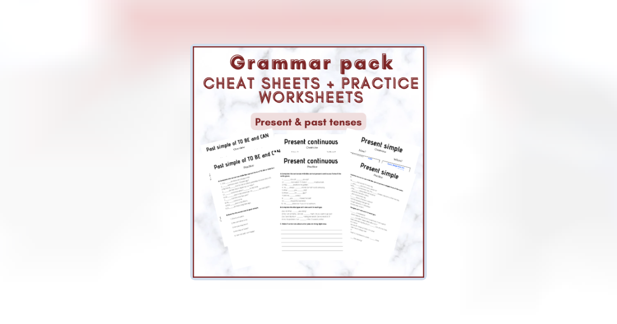 Grammar pack | Present & Past tenses | Worksheets and Cheat sheets ...