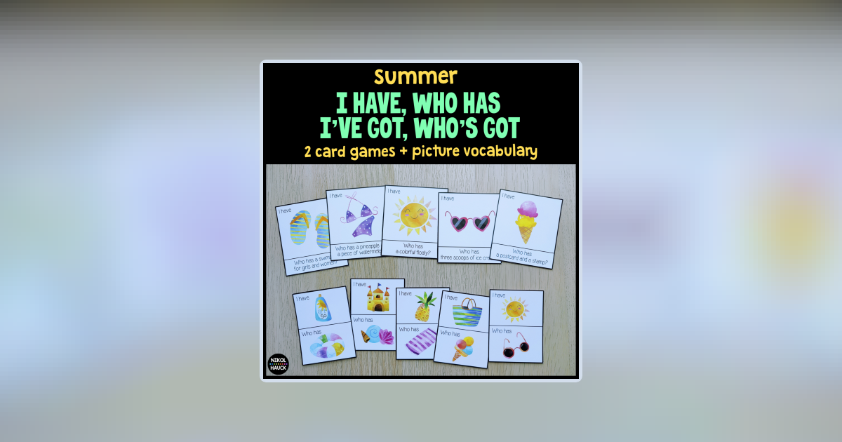 I HAVE, WHO HAS - SUMMER | Učitelnice