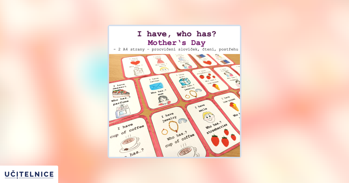 I have, who has? Mother's Day | Učitelnice