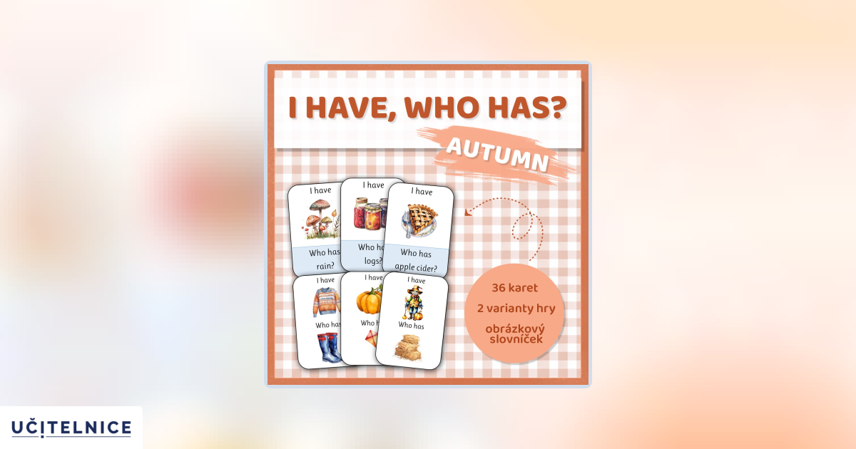 Kartičky I HAVE, WHO HAS? - AUTUMN | Učitelnice