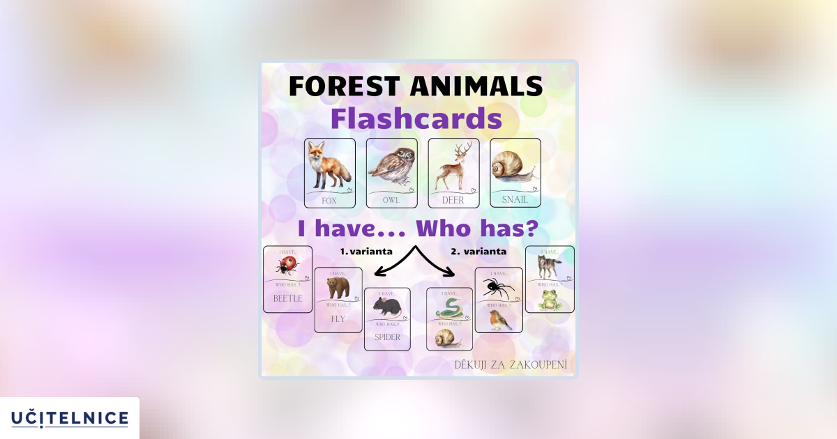 FOREST ANIMALS - flashcards, I have. Who has? - 2 varianty hry | Učitelnice