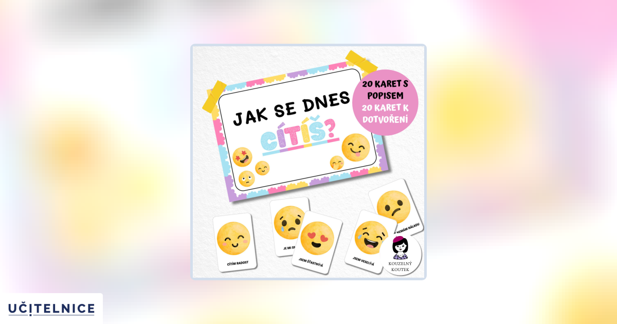 Jak se dnes cítíš? - aktivita - emoce, emoční karty, pocity | Učitelnice