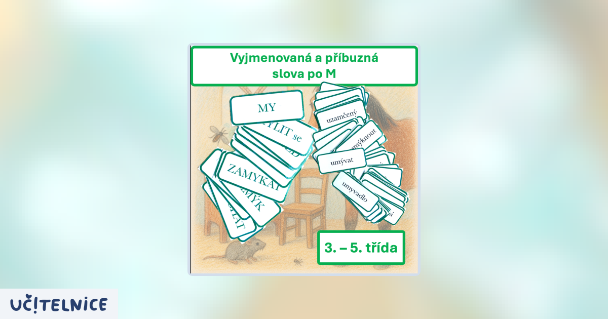 Vyjmenovaná a příbuzná slova po M | Učitelnice