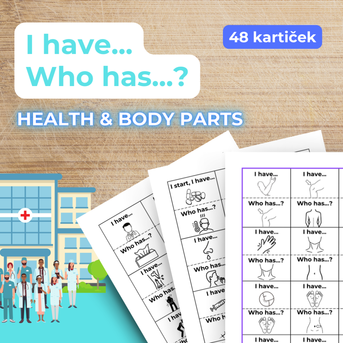 I have... Who has? (48 kartiček) - Health & Body parts | Učitelnice
